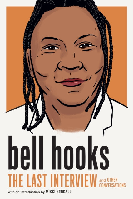 bell hooks: The Last Interview And Other Conversations by bell hooks ...