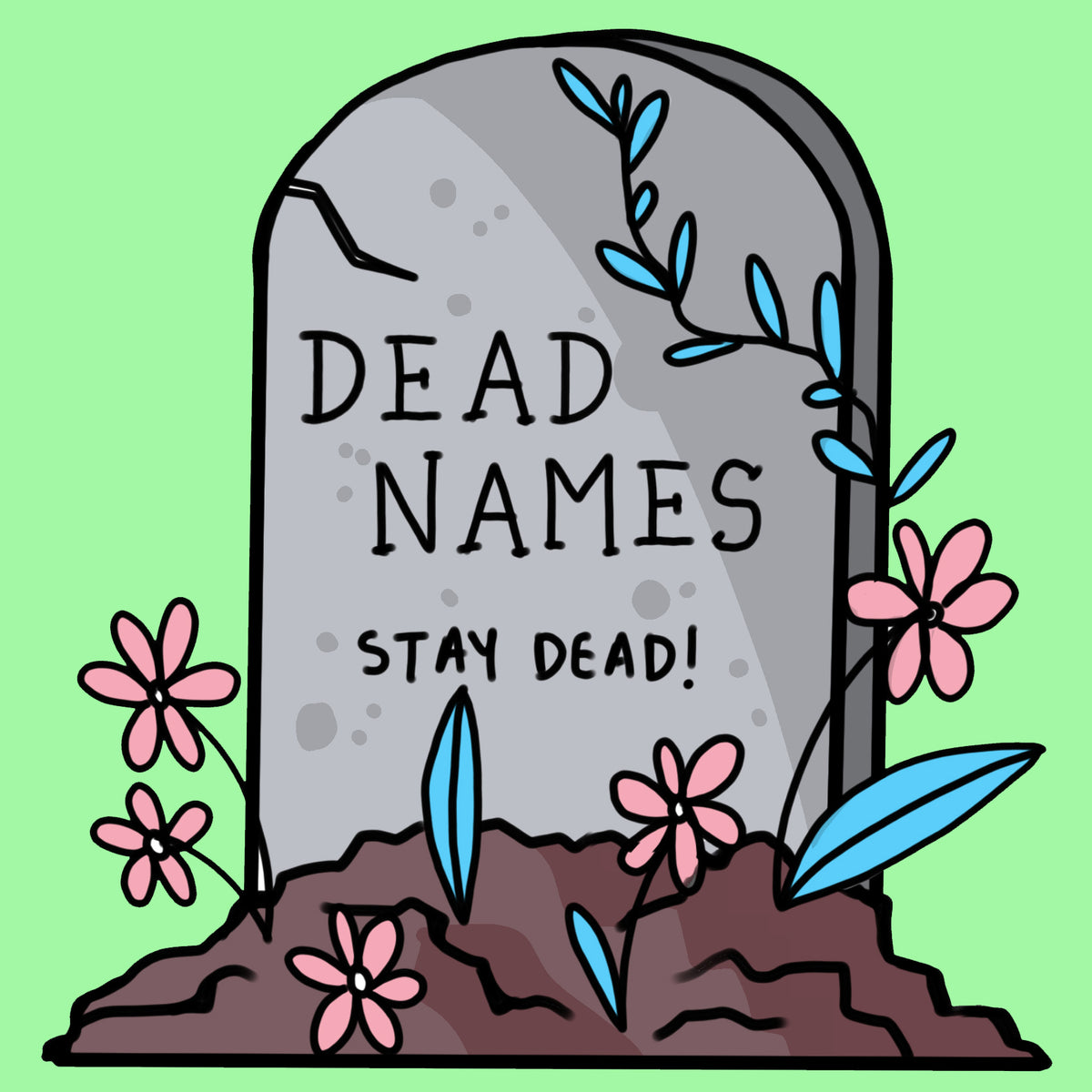 Dead Names Stay Dead Sticker – The Bookish Type
