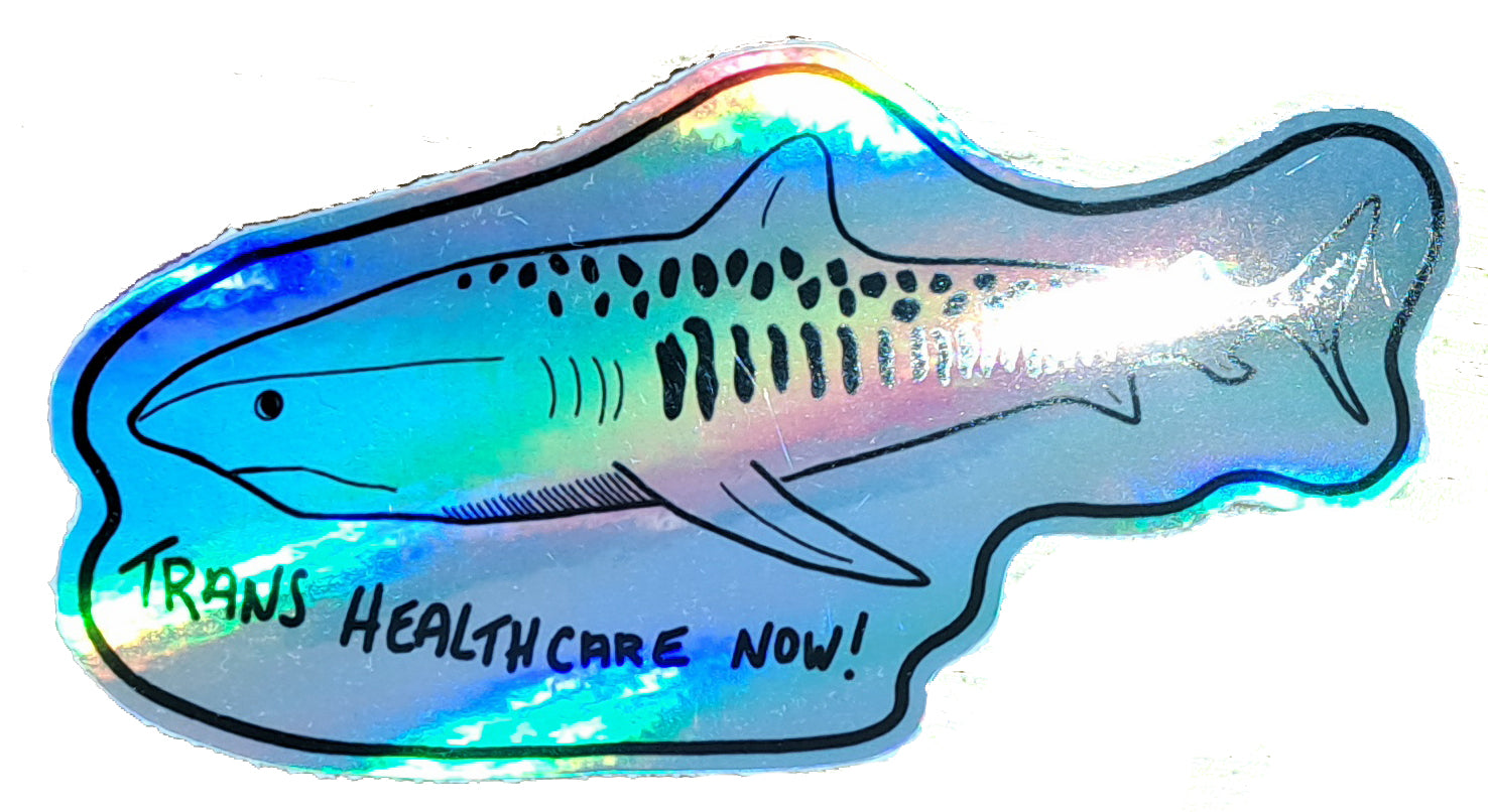 Trans Healthcare Now shark sticker – The Bookish Type